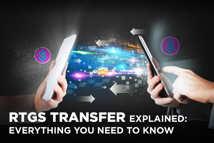 RTGS Transfer Explained: Everything You Need To Know